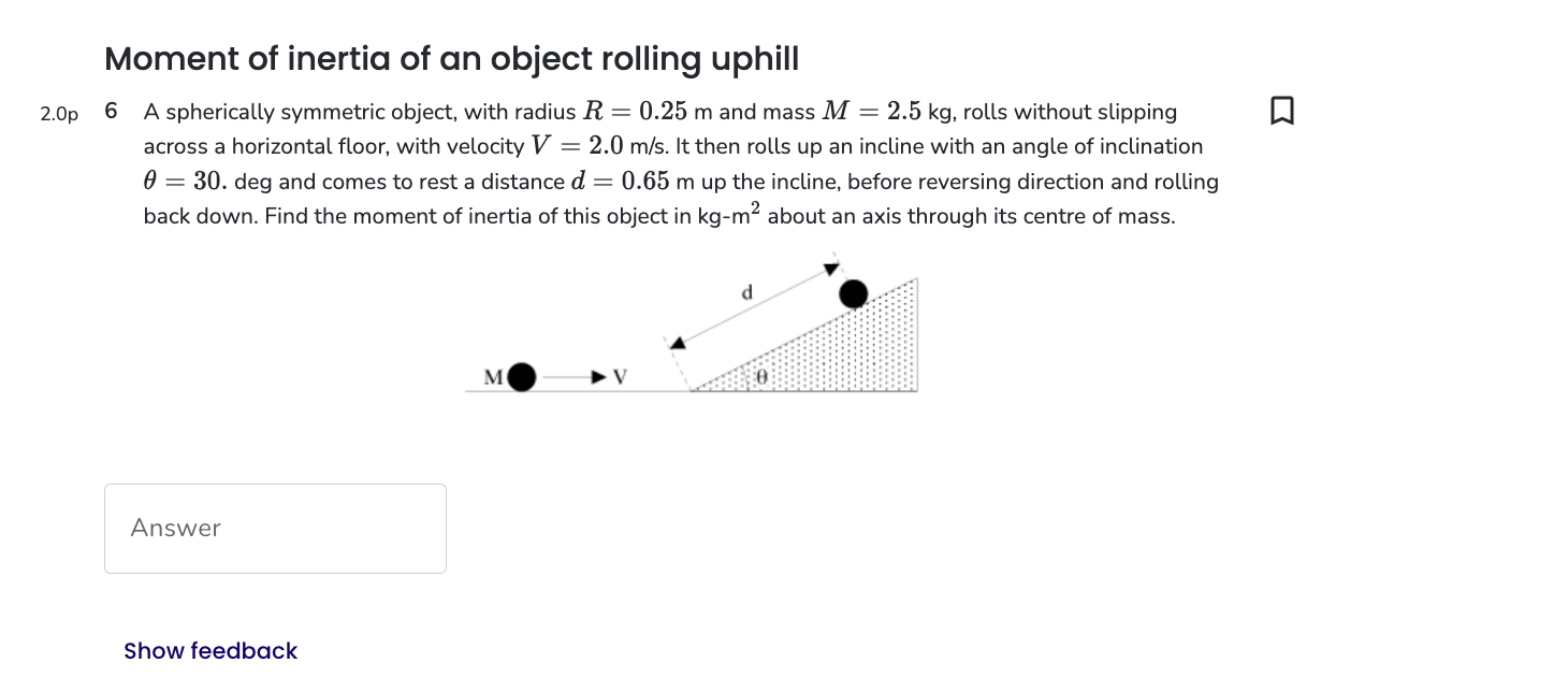 Solved Moment of ﻿inertia of an ﻿object rolling uphill2.0p 6 | Chegg.com