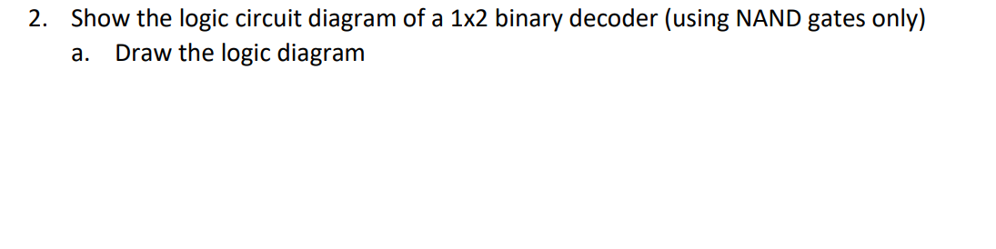 Solved 2 Show The Logic Circuit Diagram Of A 1x2 Binary