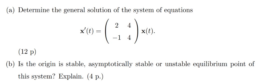 Solved (a) Determine the general solution of the system of | Chegg.com