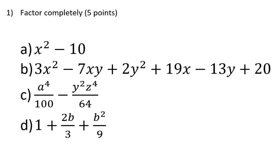 Solved 1) Factor completely (5 points) a) x2 – 10 b)3x2 – | Chegg.com