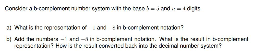 Solved Consider a b-complement number system with the base | Chegg.com