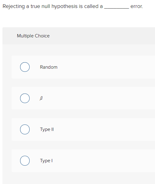 Solved Rejecting a true null hypothesis is called a error. | Chegg.com