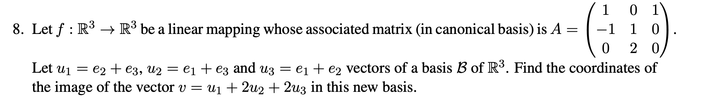 Solved /1 0 1 8. Let f :R3 + R3 be a linear mapping whose | Chegg.com