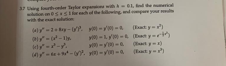 Solved 3.7 Using fourth-order Taylor expansions with h=0.1, | Chegg.com