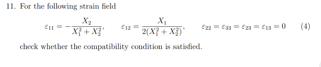 Solved 11. For the following strain field check whether the | Chegg.com
