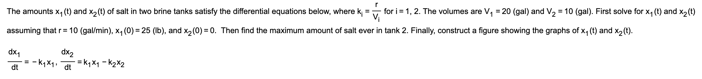 Solved The amounts x1(t) and x2(t) of salt in two brine | Chegg.com
