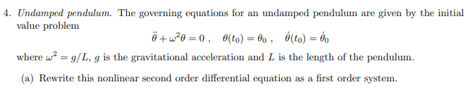 Solved 4. Undamped pendulum. The governing equations for an | Chegg.com