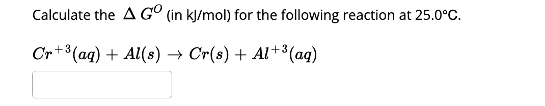 Solved Calculate the ΔGO (in kJ/mol ) for the following | Chegg.com