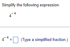 Solved Simplify the following expression. 4−4 4−4= (Type a | Chegg.com