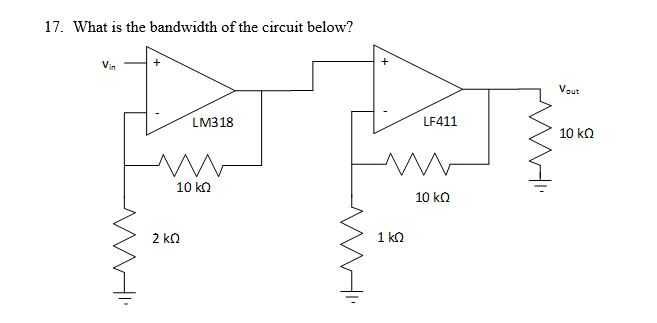 Solved 17. What is the bandwidth of the circuit below? LM3 | Chegg.com