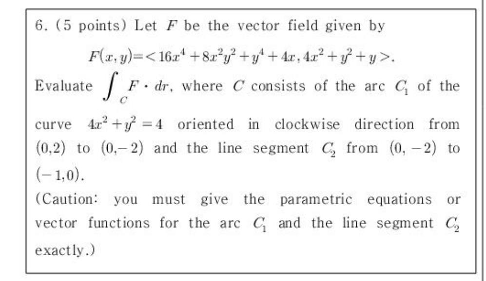 Solved 6. ( 5 points) Let F be the vector field given by | Chegg.com