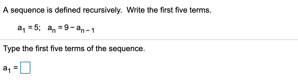 Solved A sequence is defined recursively. Write the first | Chegg.com