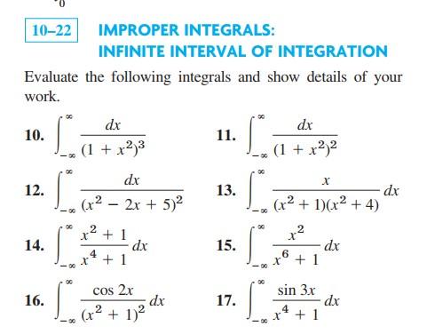 Solved 10-22 IMPROPER INTEGRALS: INFINITE INTERVAL OF | Chegg.com