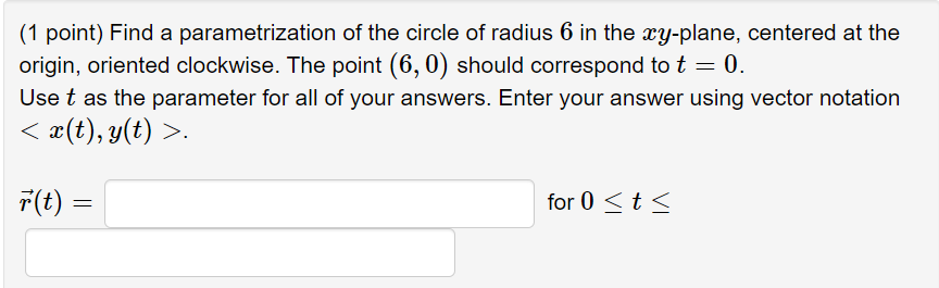 Solved (1 point) Find a parametrization of the circle of | Chegg.com