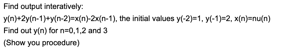 Solved Find output interatively: | Chegg.com