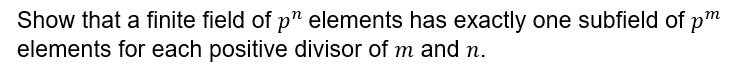 Solved Show that a finite field of pn elements has exactly | Chegg.com