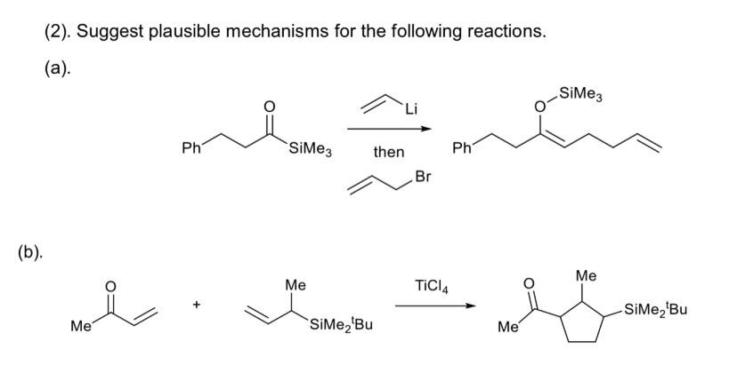Solved (2). Suggest plausible mechanisms for the following | Chegg.com