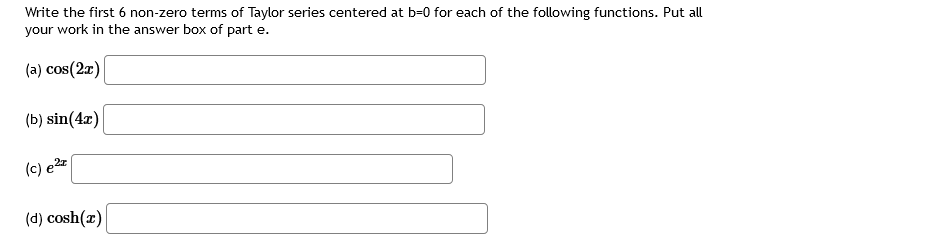 Solved Write the first 6 ﻿non-zero terms of ﻿Taylor series | Chegg.com