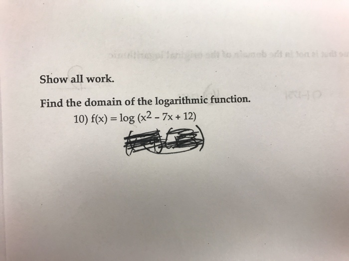 Solved Find the domain of the logarithmic function. 10) | Chegg.com