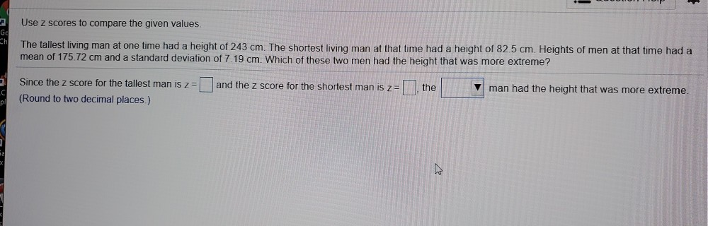 Solved Use z scores to compare the given values. The tallest | Chegg.com
