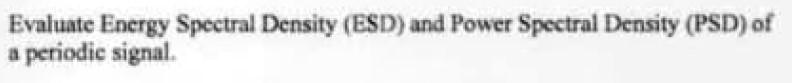 Solved Evaluate Energy Spectral Density (ESD) and Power | Chegg.com