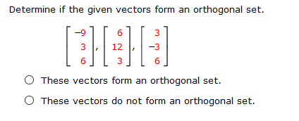 Solved Determine if the given vectors form an orthogonal | Chegg.com