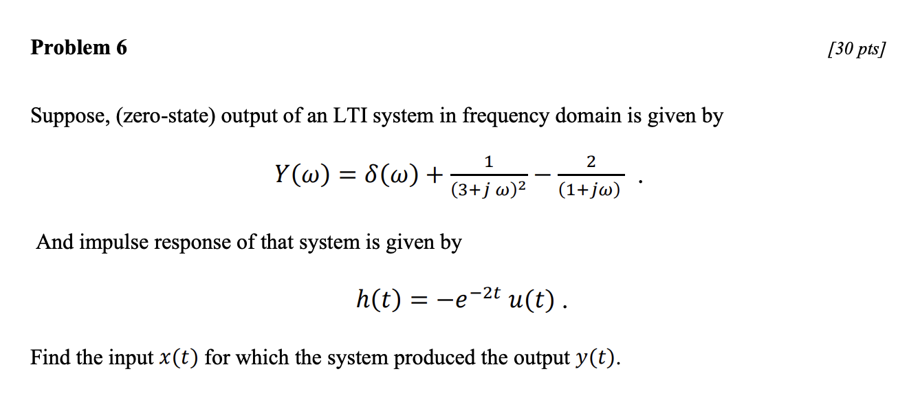 Solved Problem 6 [30 pts] Suppose, (zero-state) output of an | Chegg.com