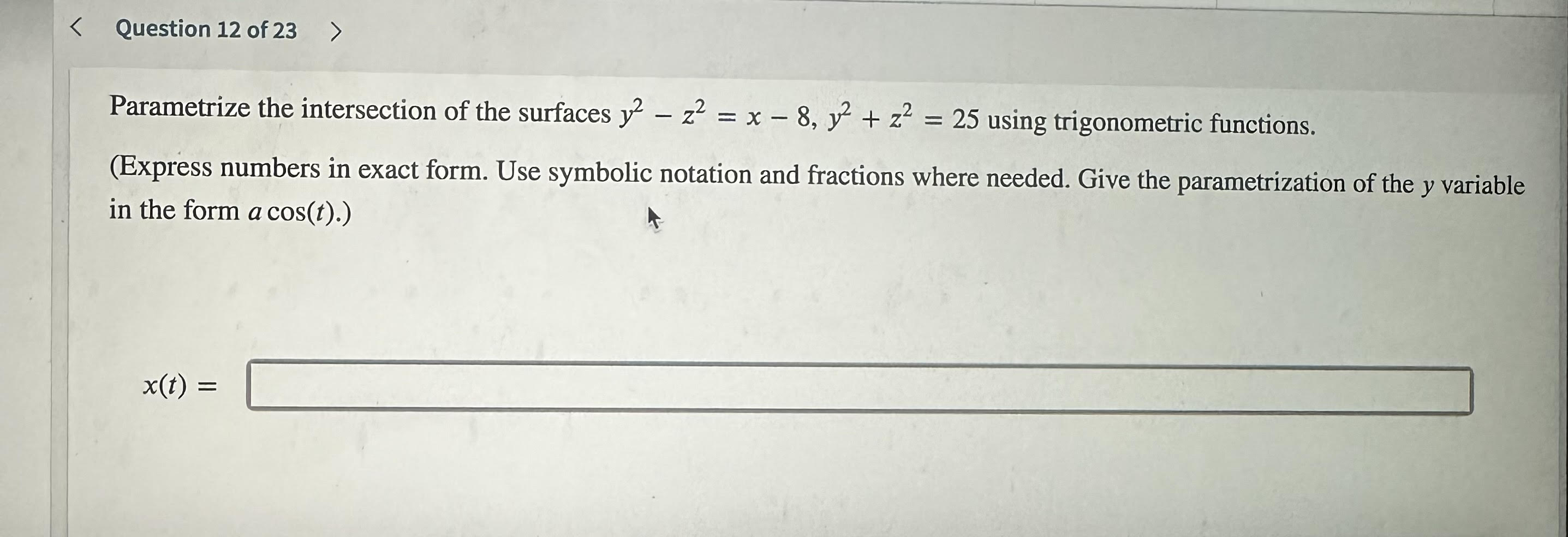 Solved Parametrize the intersection of the surfaces | Chegg.com