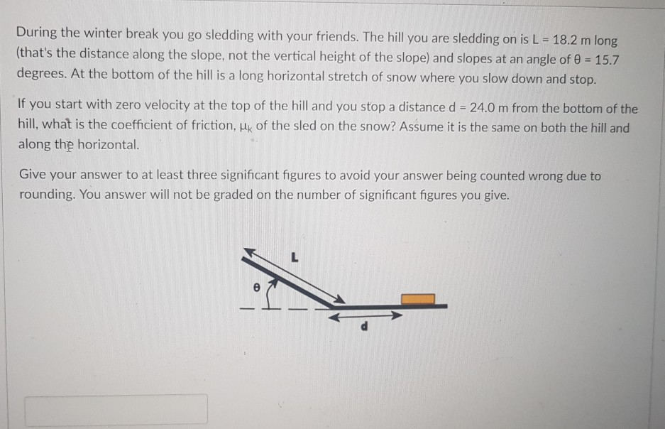 Solved During the winter break you go sledding with your | Chegg.com