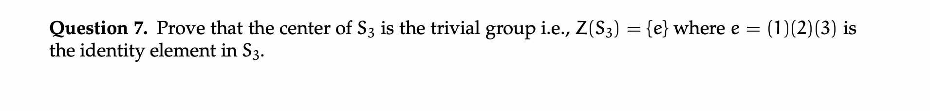 Solved Question 7. Prove that the center of S3 is the | Chegg.com