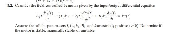 Solved 8.2. Consider the field-controlled dc motor given by | Chegg.com
