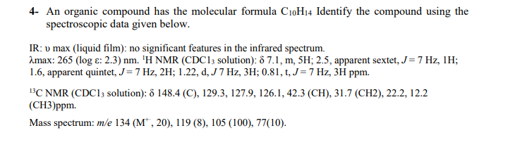 Solved 4- An organic compound has the molecular formula | Chegg.com