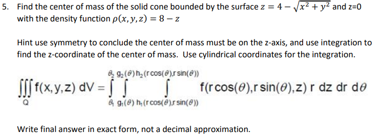 Solved Find the center of mass of the solid cone bounded by | Chegg.com