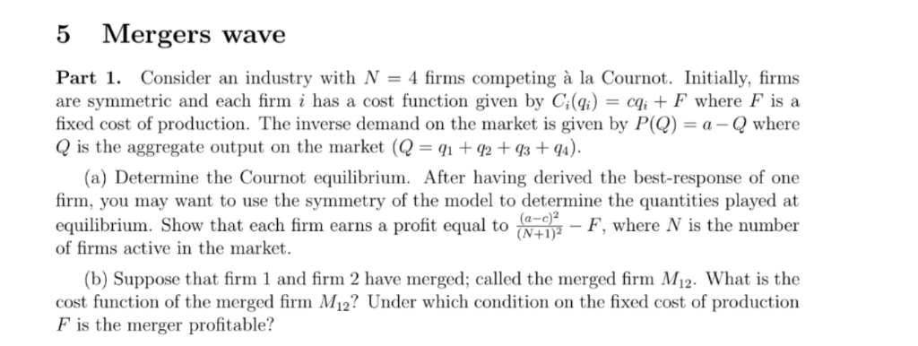 Solved 5 Mergers wave Part 1 are symmetric and each firm i | Chegg.com