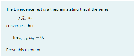 Solved The Divergence Test is a theorem stating that if the | Chegg.com