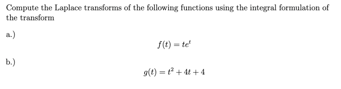Solved Compute the Laplace transforms of the following | Chegg.com