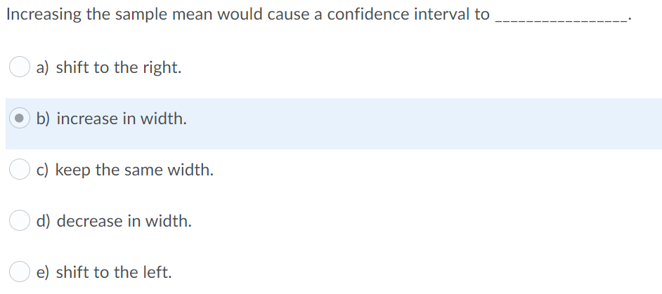 Solved Increasing the sample mean would cause a confidence | Chegg.com