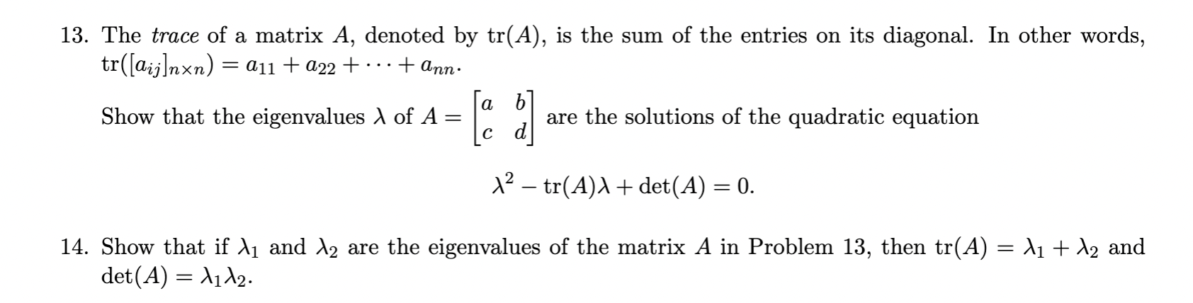 Solved 3. The trace of a matrix A, denoted by tr(A), is the | Chegg.com
