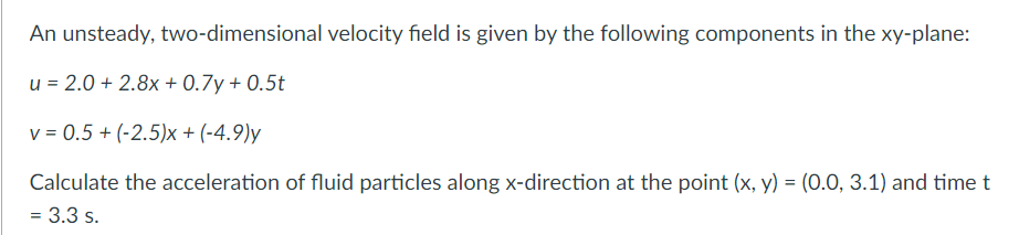 Solved An unsteady, two-dimensional velocity field is given | Chegg.com