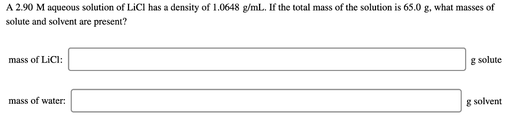 Solved A 2.90 M aqueous solution of LiCl has a density of | Chegg.com