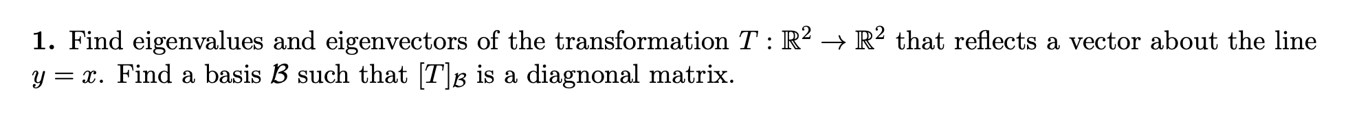 Solved 1. Find eigenvalues and eigenvectors of the | Chegg.com
