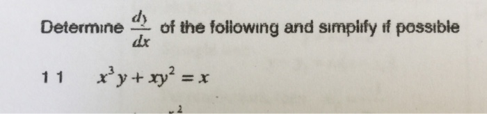 Solved Determine dy/dx of the following and simplify if | Chegg.com