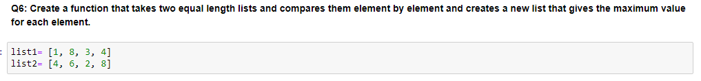 Solved Q6: Create a function that takes two equal length | Chegg.com Solved Q6: Create a function that takes two equal length | Chegg.com