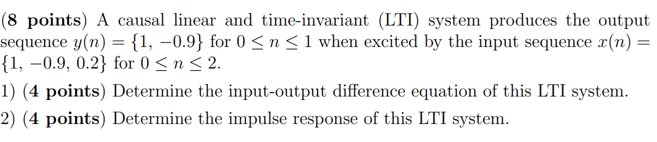 Solved (8 points) A causal linear and time-invariant (LTI) | Chegg.com