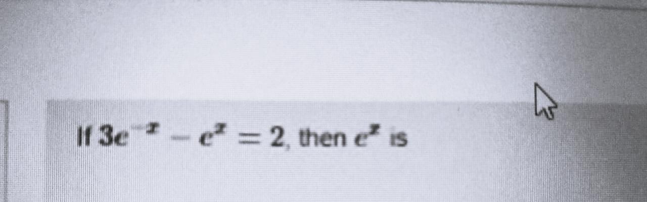 Solved W If 3e 1 -e = 2, then e is | Chegg.com