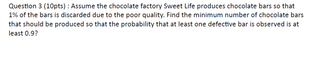 Solved Question 3 (10pts) ﻿: Assume the chocolate factory | Chegg.com