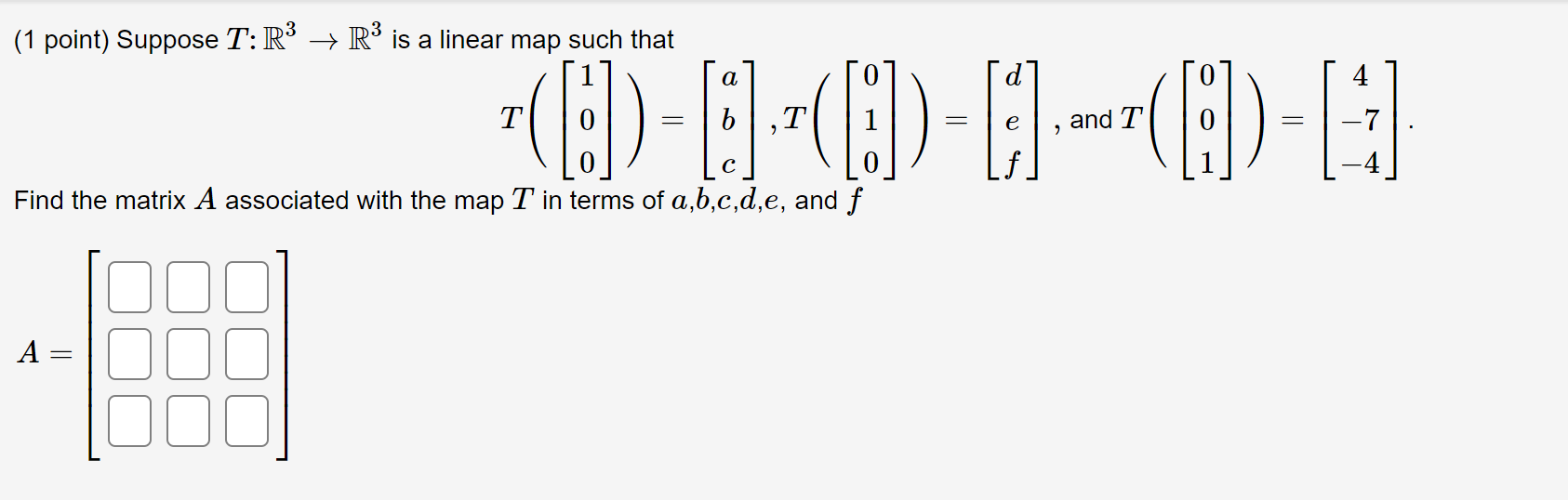 Solved (1 point) Suppose T: R3 + R3 is a linear map such | Chegg.com