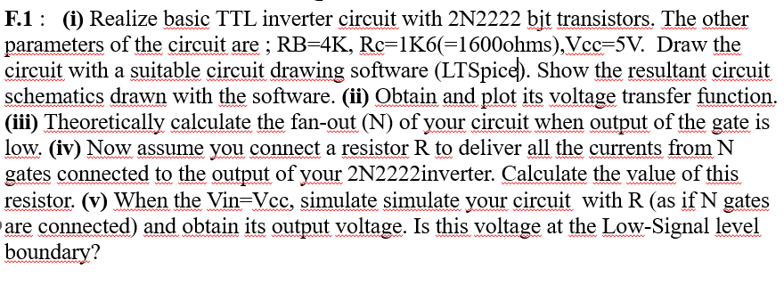 Solved F.1 : (i) Realize basic TTL inverter circuit with 2 | Chegg.com