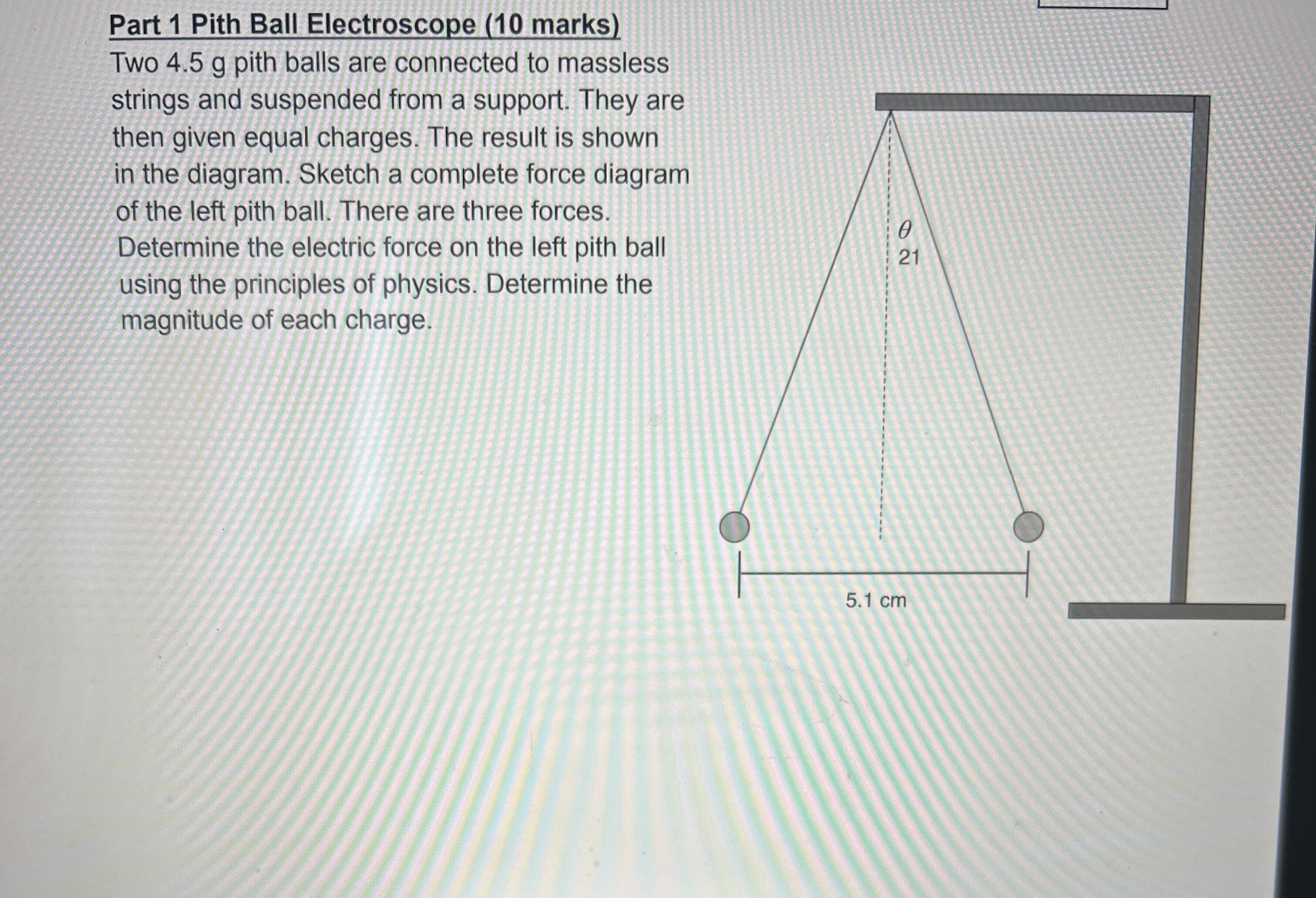 Solved Part 1 Pith Ball Electroscope (10 marks) Two 4.5 g | Chegg.com