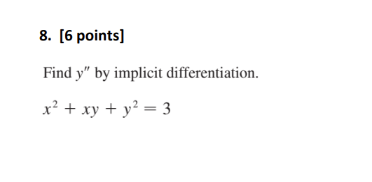 Solved Find y′′ by implicit differentiation. x2+xy+y2=3 | Chegg.com